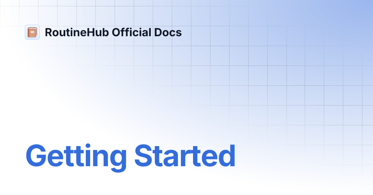 Getting Started | RoutineHub Official Docs